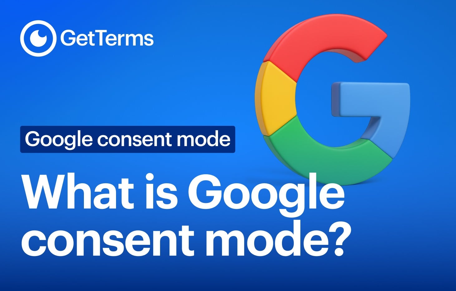 What is Google Consent Mode? - GetTerms